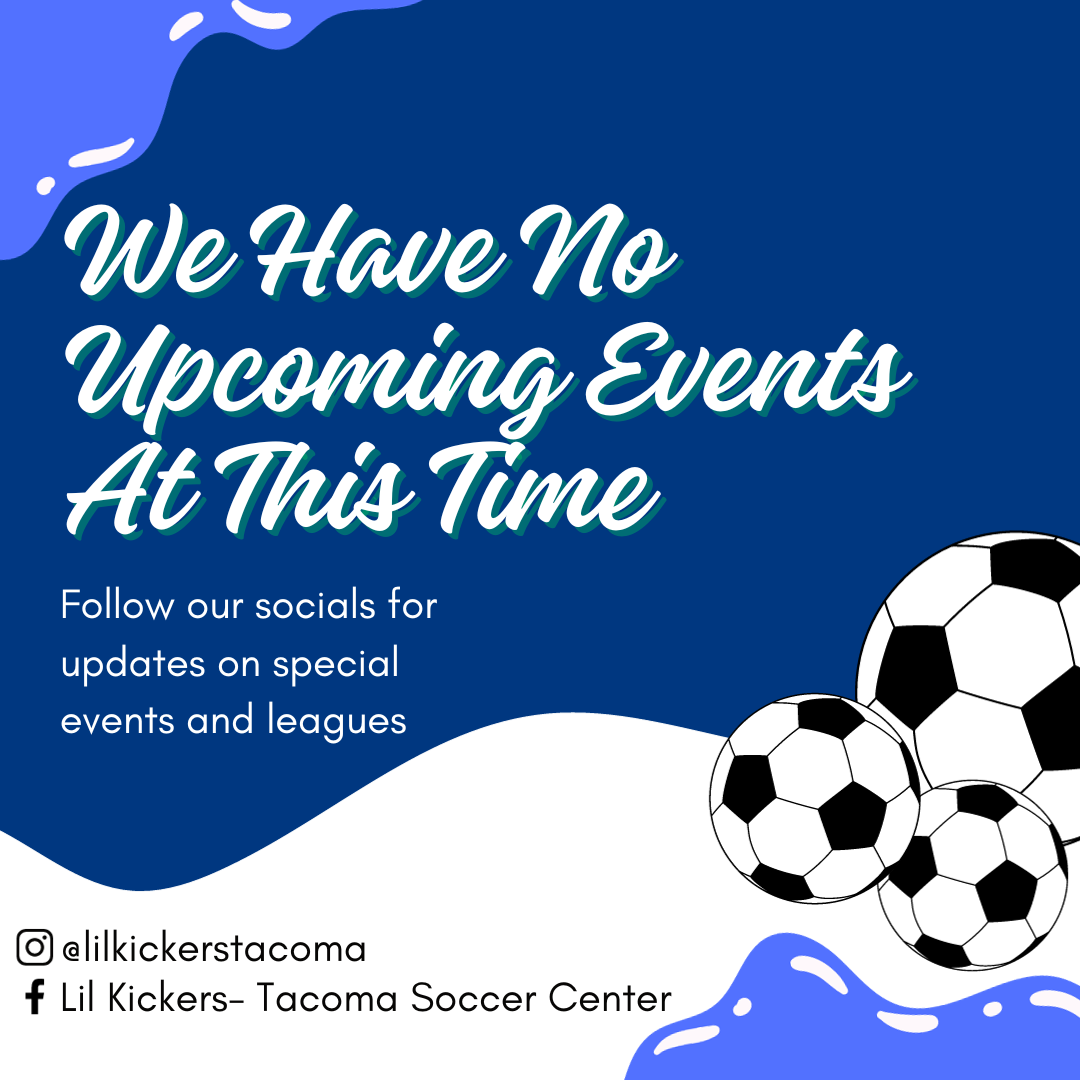 Upcoming Events - Tacoma Soccer Center